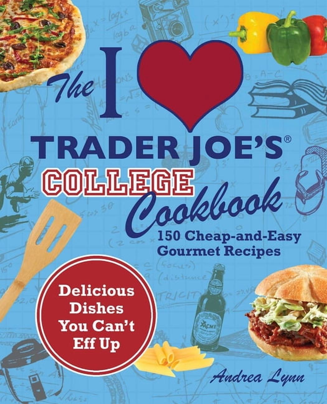 Unofficial Trader Joe's Cookbooks The I Love Trader Joe's College ...