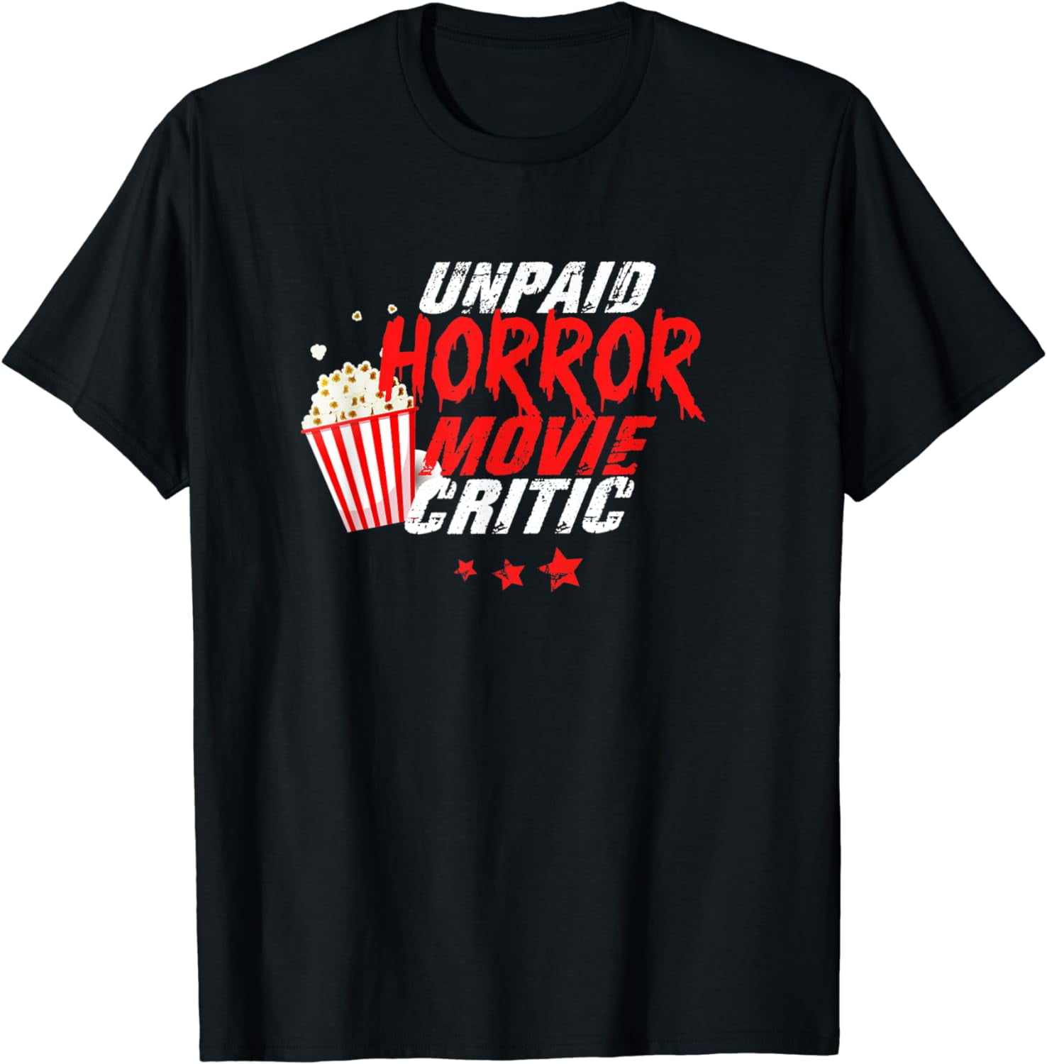 Unpaid Horror Movie Critic - Movies and Series Fans T-Shirt - Walmart.com