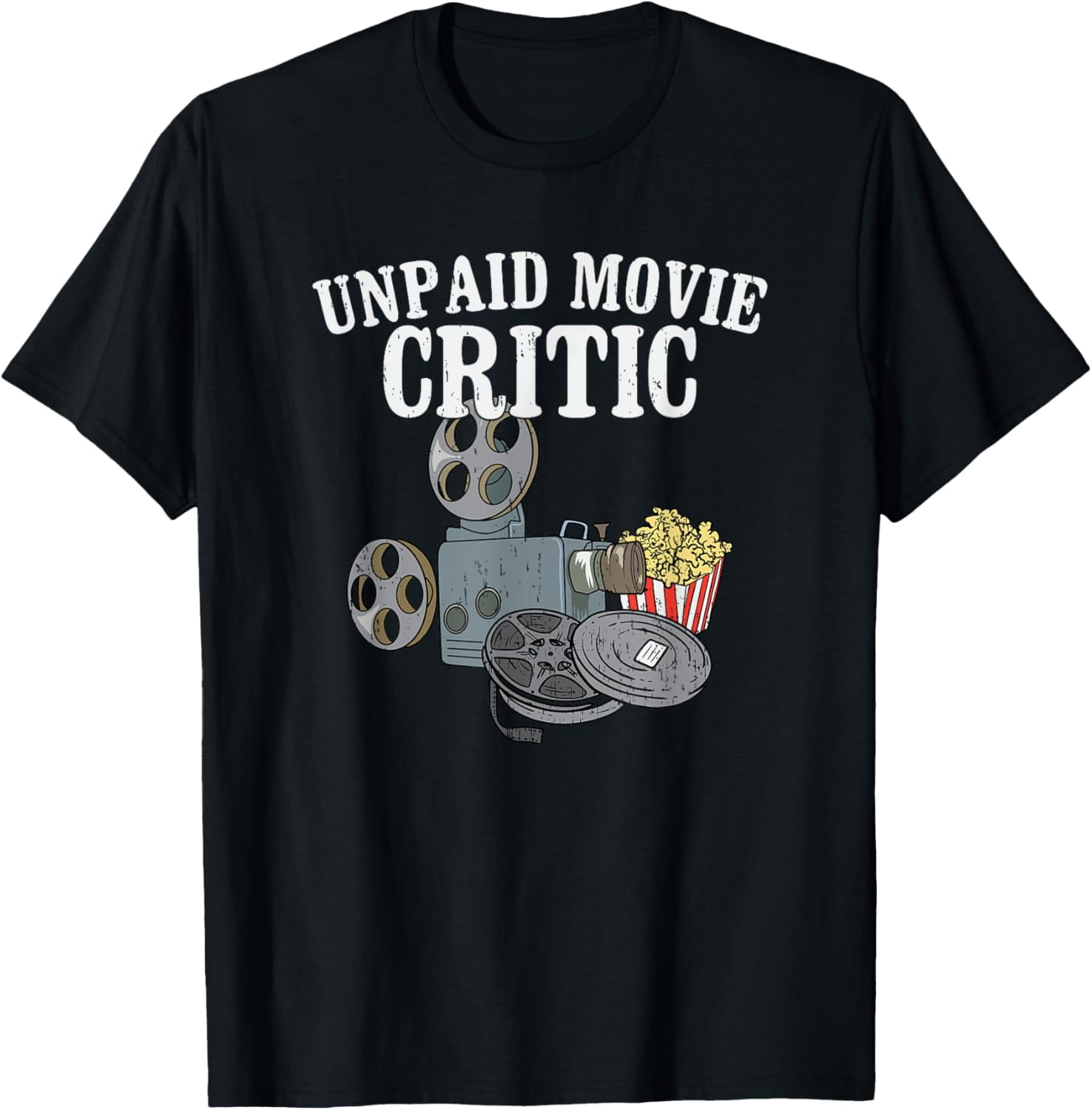 Unpaid Movie Critic I Cinema Night I Film Fan Party T-Shirt - Walmart.com