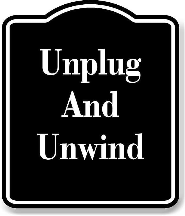 Unplug Unwind BLACK Aluminium Composite Sign 8.5''x10'' - Walmart.com