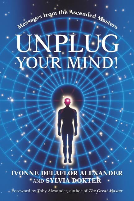 Unplug Your Mind!: Messages from the Ascended Masters (Paperback ...