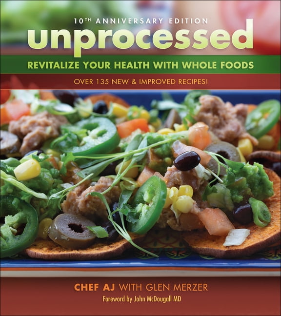 Unprocessed 10th Anniversary Edition: Revitalize Your Health with Whole ...