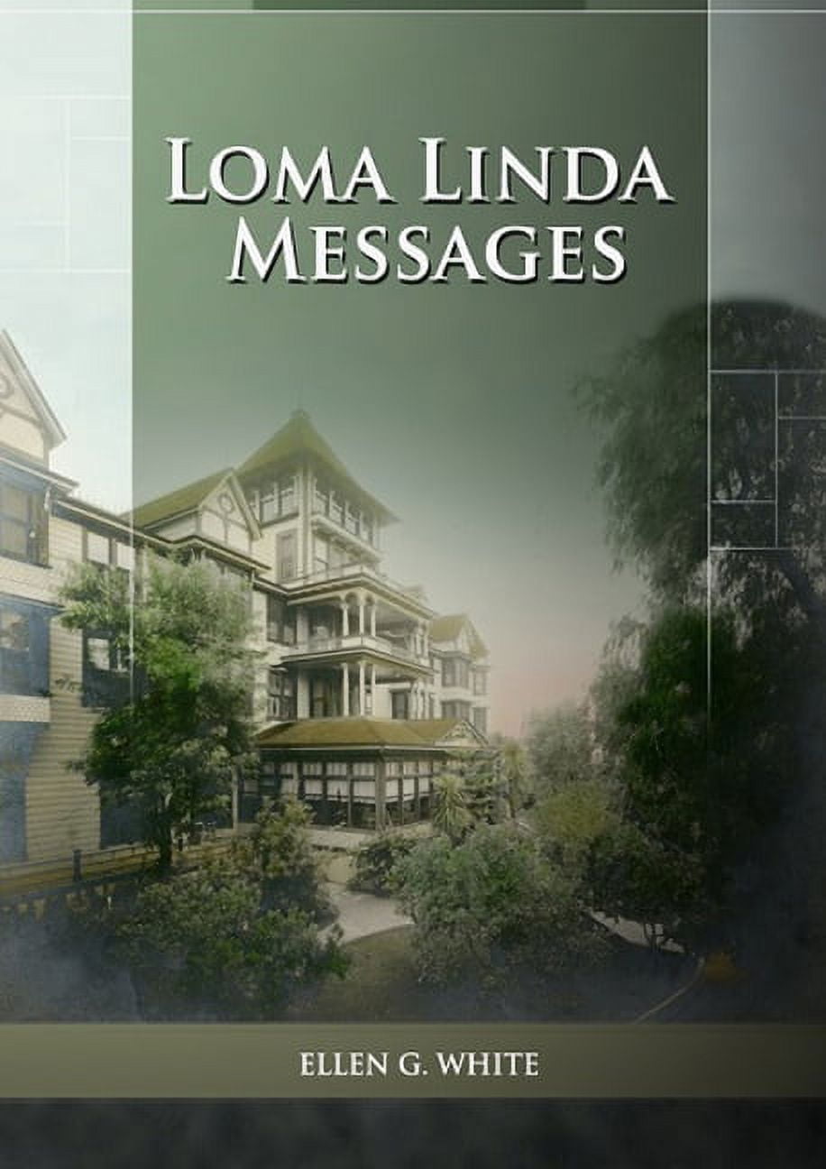 Unpublished Materials of Ellen G. White: Loma Linda Messages: Large ...