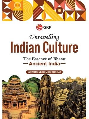 Unravelling Indian Culture The Essence of Bharat Ancient India ...