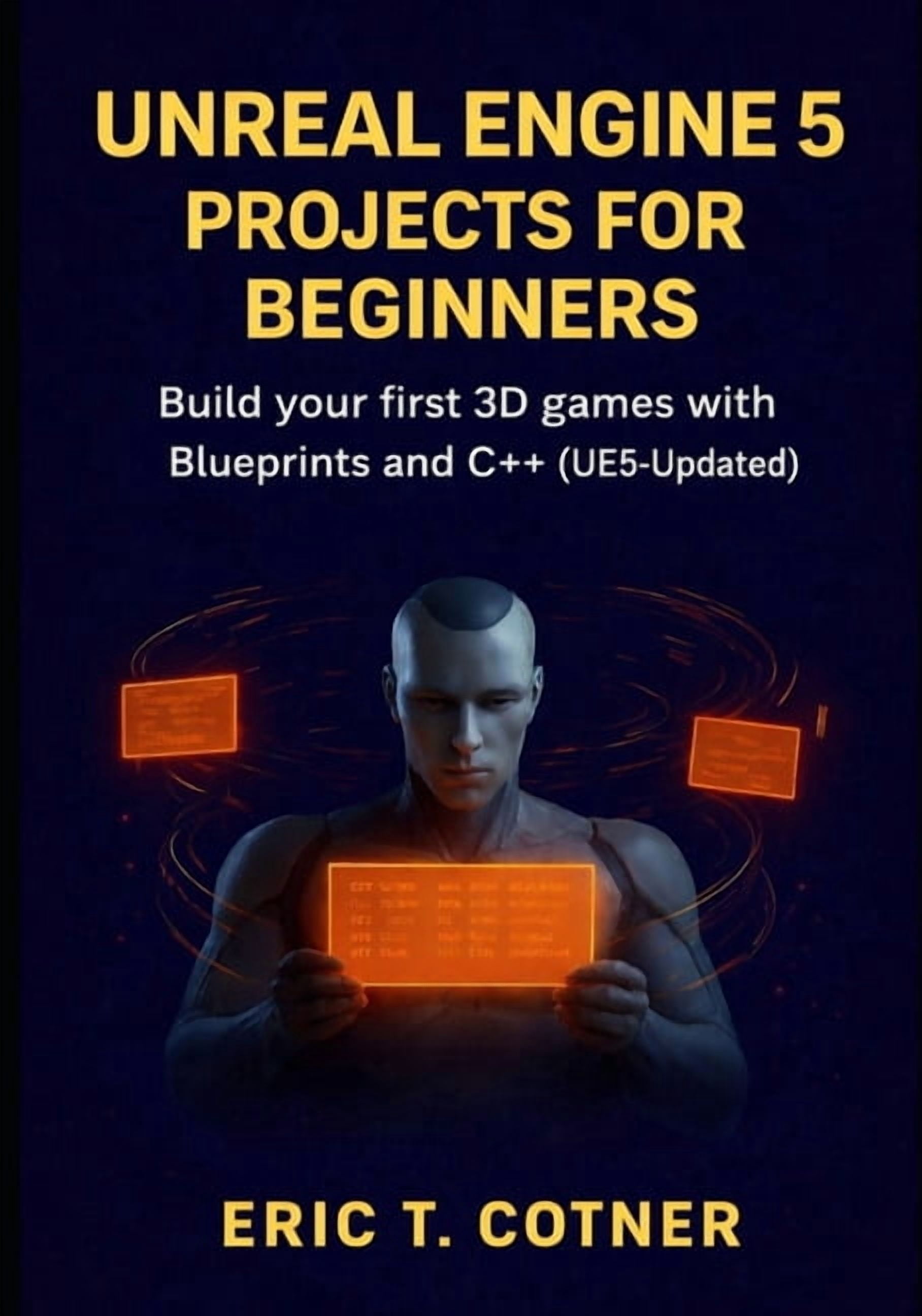 Unreal Engine 5 Projects for Beginners: Build Your First 3D Games with ...