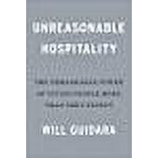 Unreasonable Hospitality : The Remarkable Power of Giving People More ...