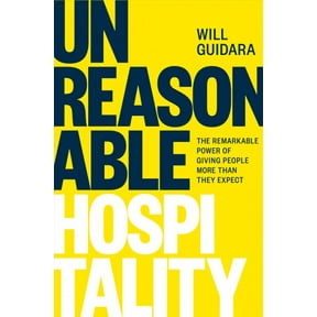 Unreasonable Hospitality: Remarkable Power of Giving More Than Expected ...