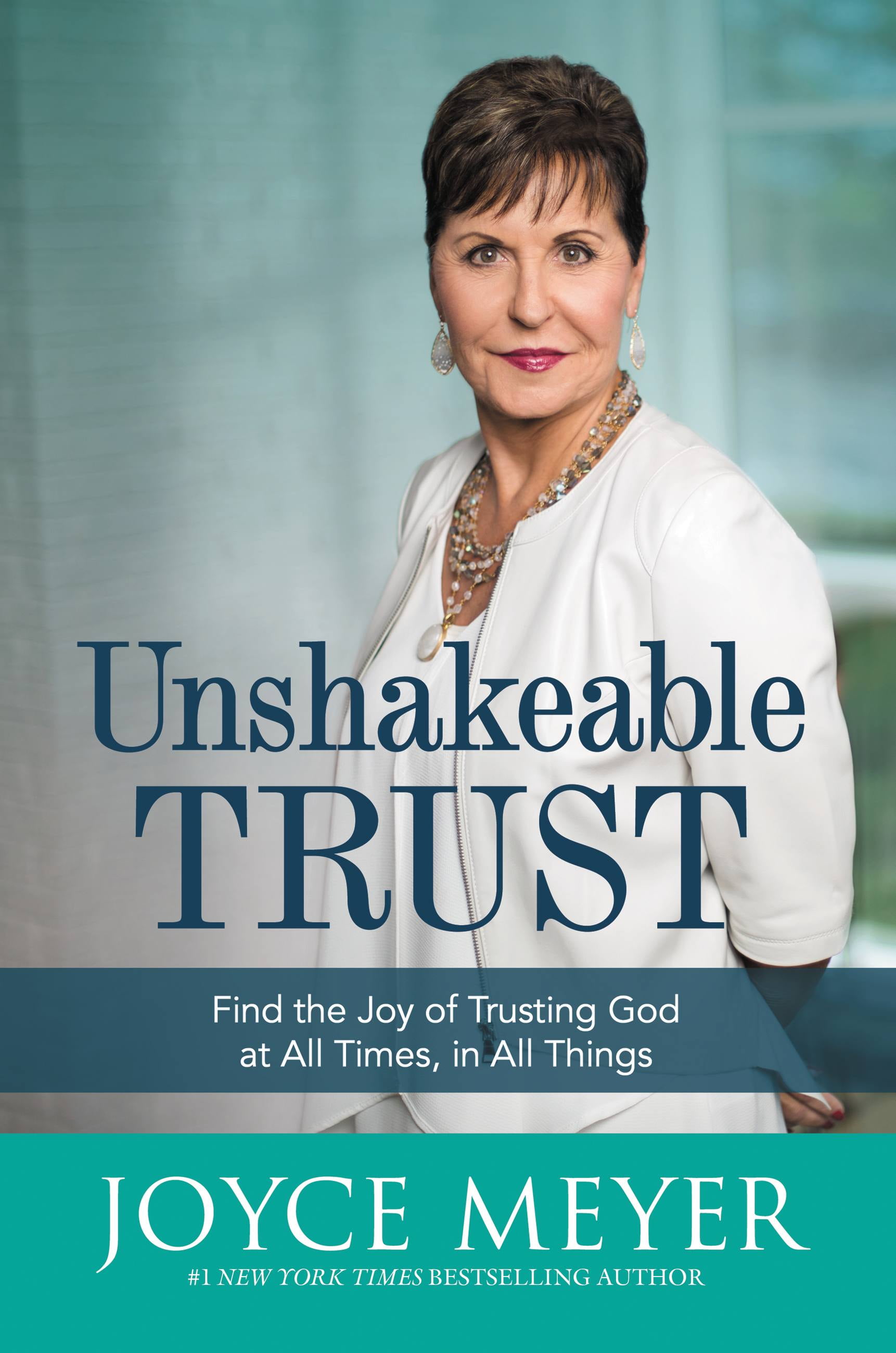 Unshakeable Trust : Find the Joy of Trusting God at All Times, in All ...