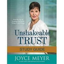 Unshakeable Trust: Find the Joy of Trusting God at All Times, in All ...