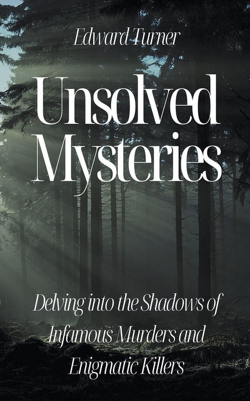 Unsolved Mysteries: Delving into the Shadows of Infamous Murders - Walmart.com