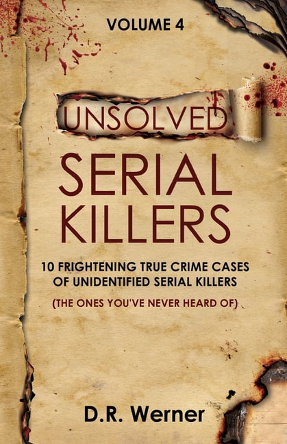 Unsolved Serial Killers: Unsolved Serial Killers - Volume 4: 10 ...