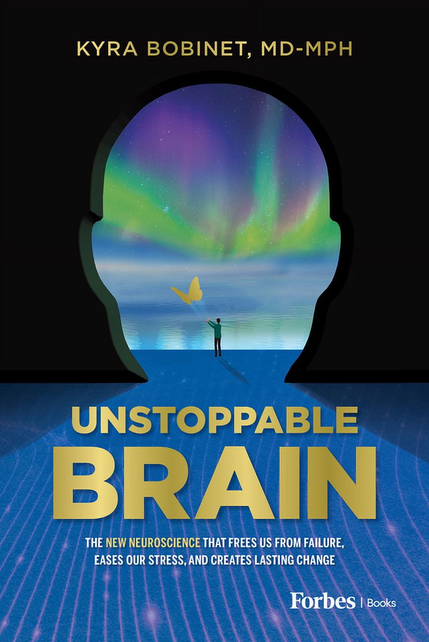 Unstoppable Brain: The New Neuroscience That Frees Us from Failure ...