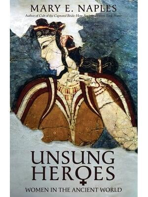 Unsung Heroes : Women in the Ancient World - Walmart.com