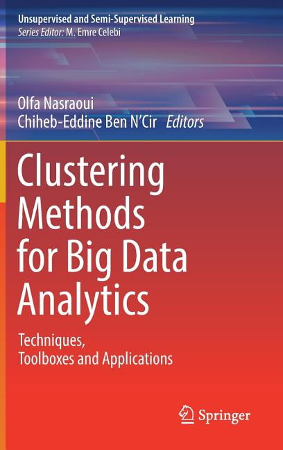 Unsupervised and Semi-Supervised Learning: Clustering Methods for Big ...