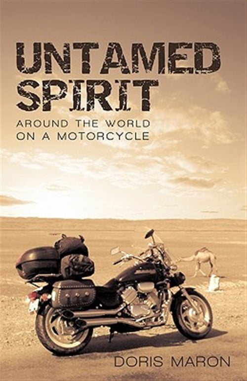 Untamed Spirit : Around the World on a Motorcycle - Walmart.com