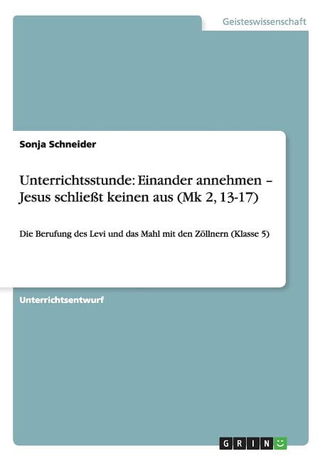 Unterrichtsstunde : Einander annehmen - Jesus schließt keinen aus (Mk 2 ...