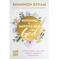 Nothing Is Impossible with God: Eleven Heroes. One God. Endless Lessons ...