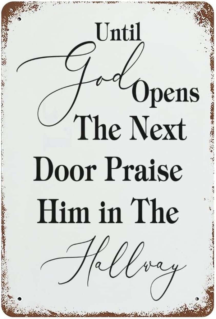 Until God Opens The Next Door Praise Him in The Hallway Metal Signs ...