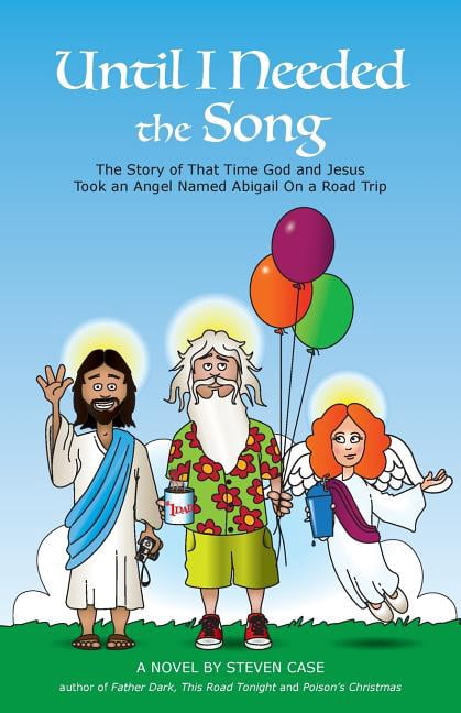 Until I Needed the Song: The Story of That Time God and Jesus Took an ...