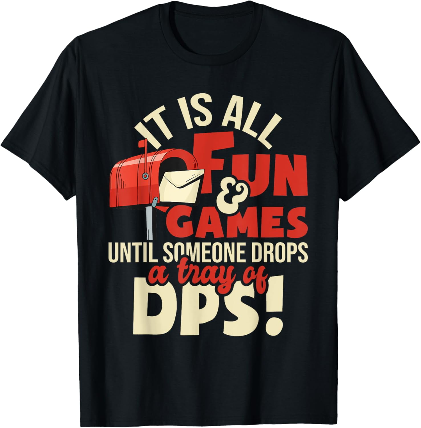 Until Someone Drops A Tray Of DPS - Postal Worker Mailman T-Shirt ...