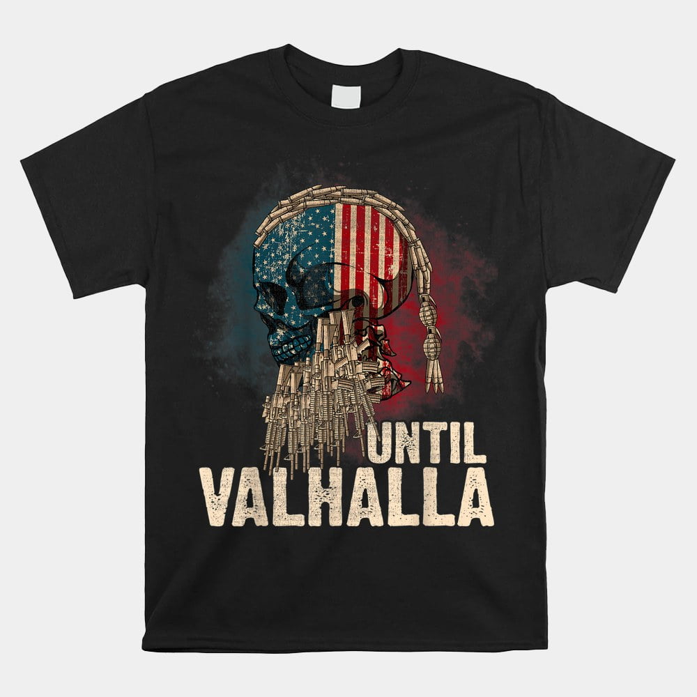 Until Valhalla Viking Us Flag Til Valhalla Shirt - Walmart.com