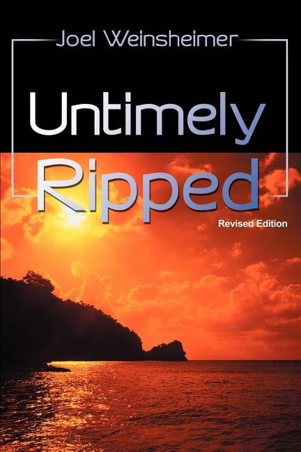 Untimely Ripped (Paperback) by Professor Joel Weinsheimer - Walmart.com