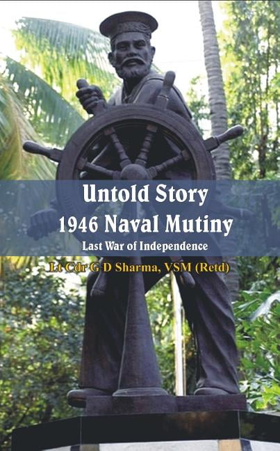 Untold Story 1946 Naval Mutiny: Last War of Independence (Hardcover ...
