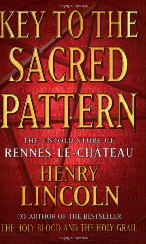 Pre-Owned Key To The Sacred Pattern: The Untold Story Of Rennes-le ...