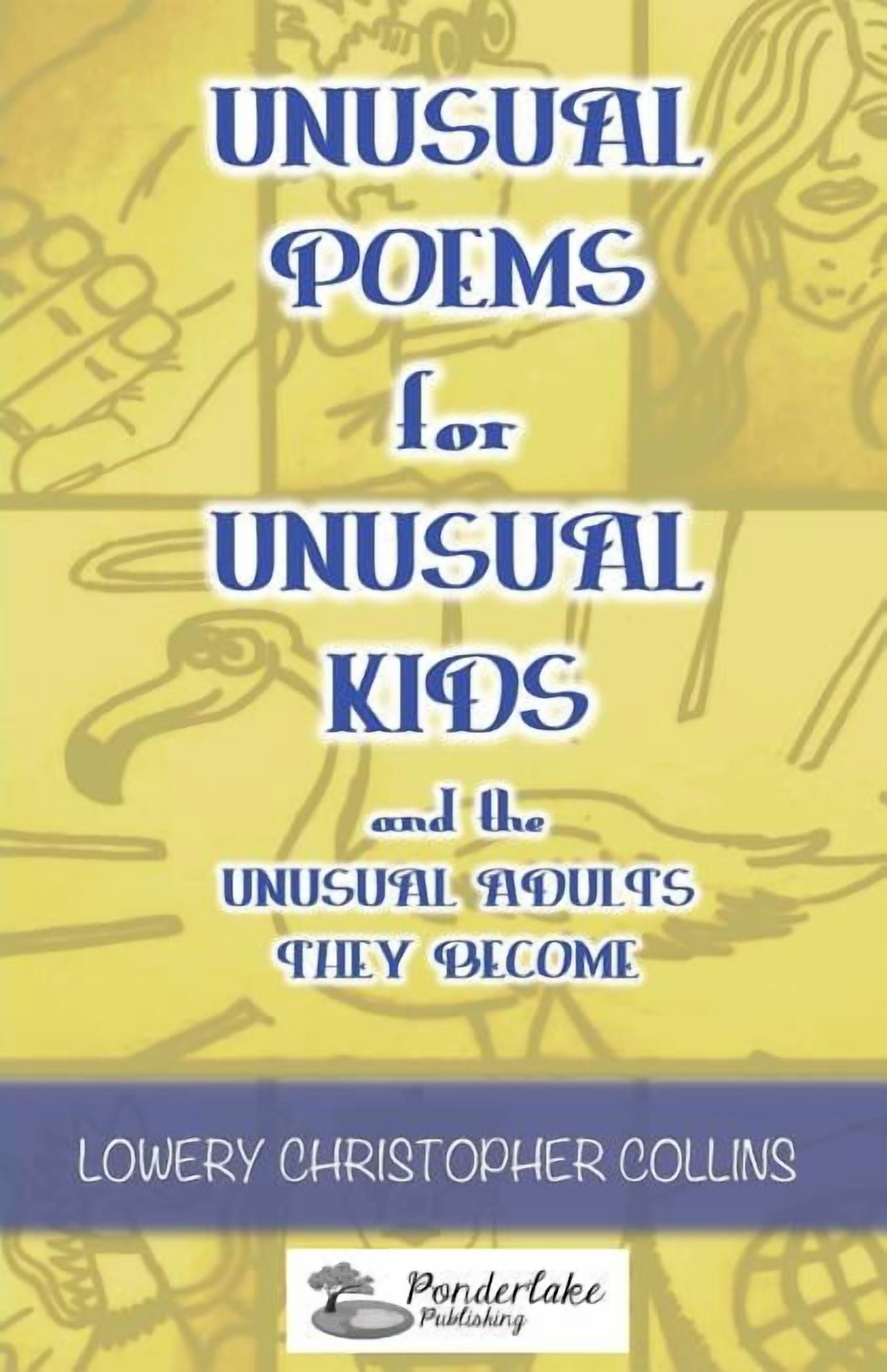 Unusual Poems for Unusual Kids and the Unusual Adults They Become ...