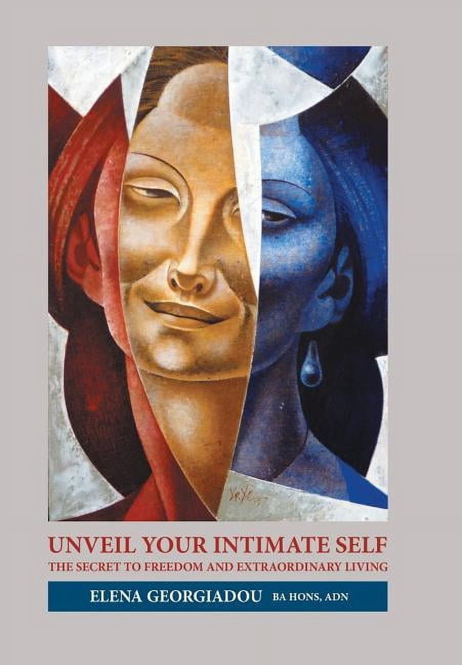 Unveil Your Intimate Self: The Secret to Freedom and Extraordinary ...