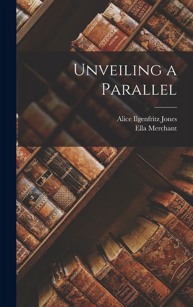 Unveiling a Parallel (Hardcover) - Walmart.com