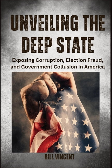 Unveiling the Deep State (Large Print Edition): Exposing Corruption ...