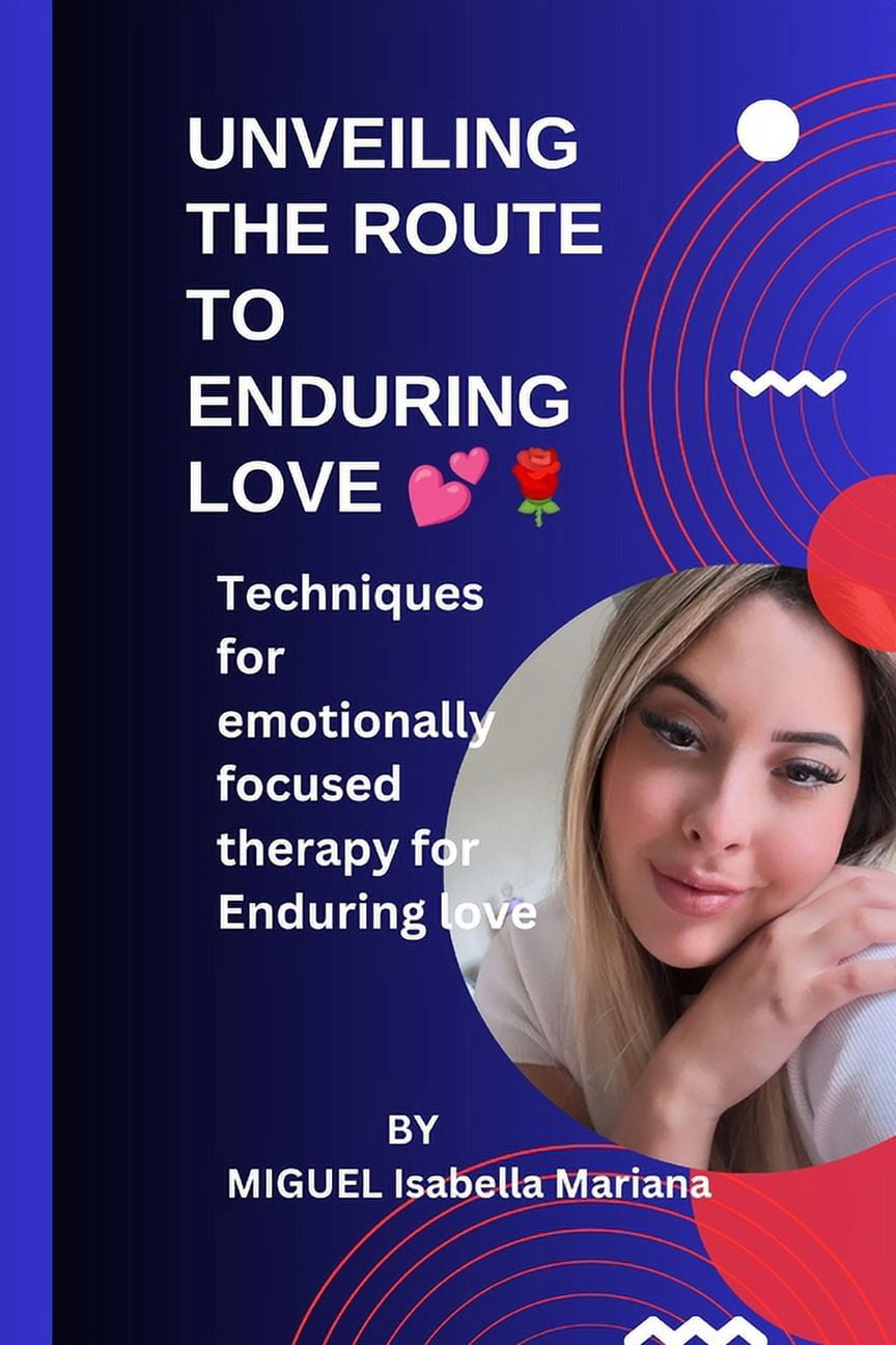 Unveiling the Route to Enduring Love: Techniques for emotionally ...