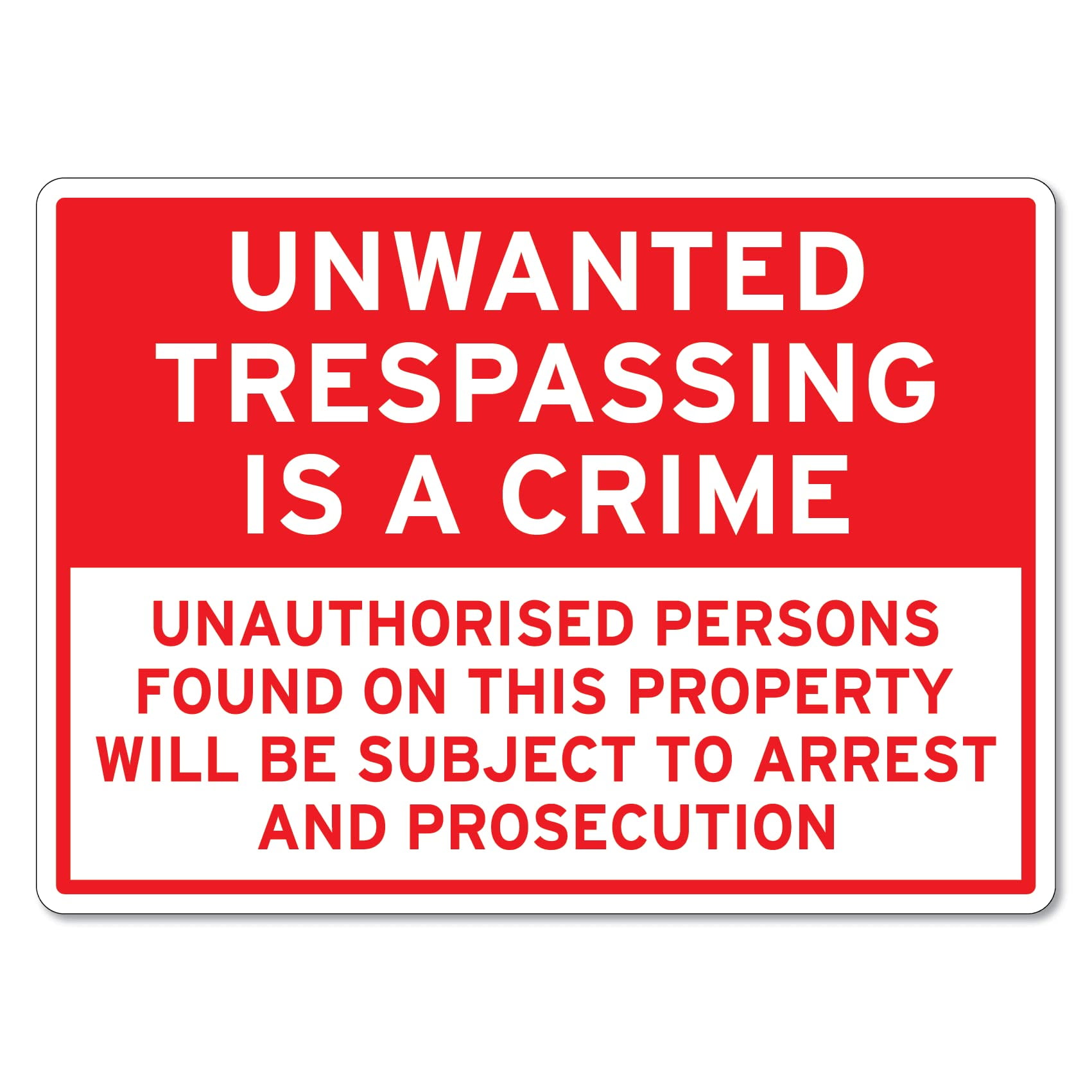 Unwanted Trespassing Is A Crime Sign Warning Signs Crime Prevention ...