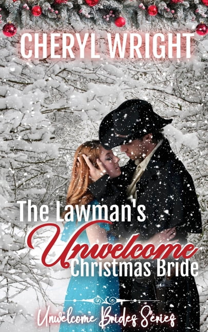 Unwelcome Brides The Lawman's Unwelcome Christmas Bride, Book 4 ...
