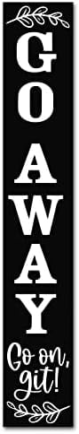 Unwelcome Sign,Go Away Go On Git Vertical Sign for Front Porch,8"*48 ...