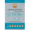 Unwrapping the Gift of Mercy: Unwrapping Spiritual Gifts One by One ...