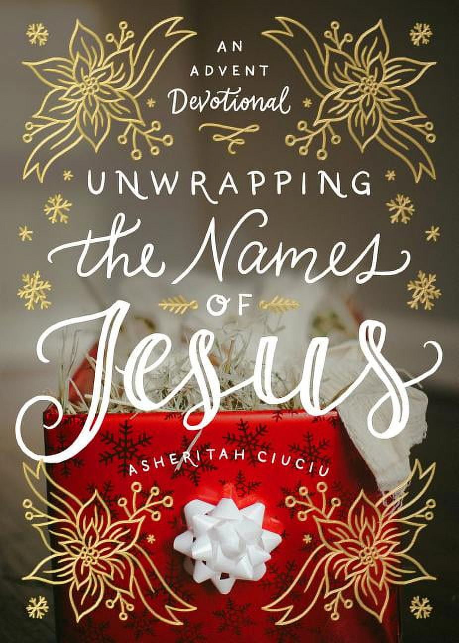 Unwrapping the Names of Jesus: An Advent Devotional (Hardcover ...