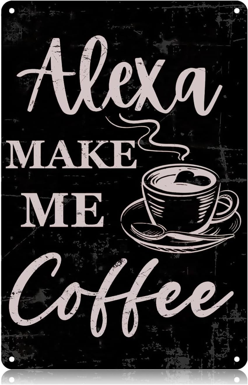 Uoyeqt Alexa Make Me Coffee Cute Novelty Tin Sign Restroom Wall Decor ...