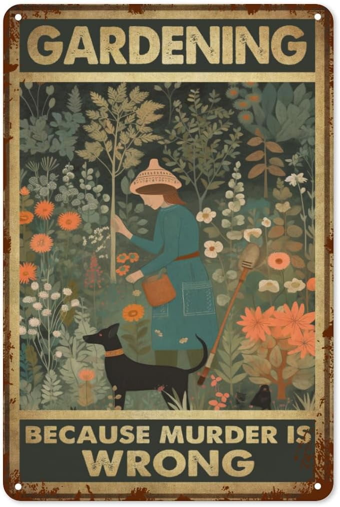 Uoyeqt Gardening Because Murder Is Wrong Metal Tin Sign Nostalgic ...