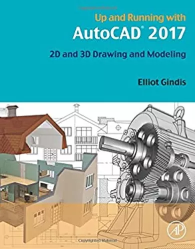 Up and Running with AutoCAD 2017 : 2D and 3D Drawing and Modeling ...