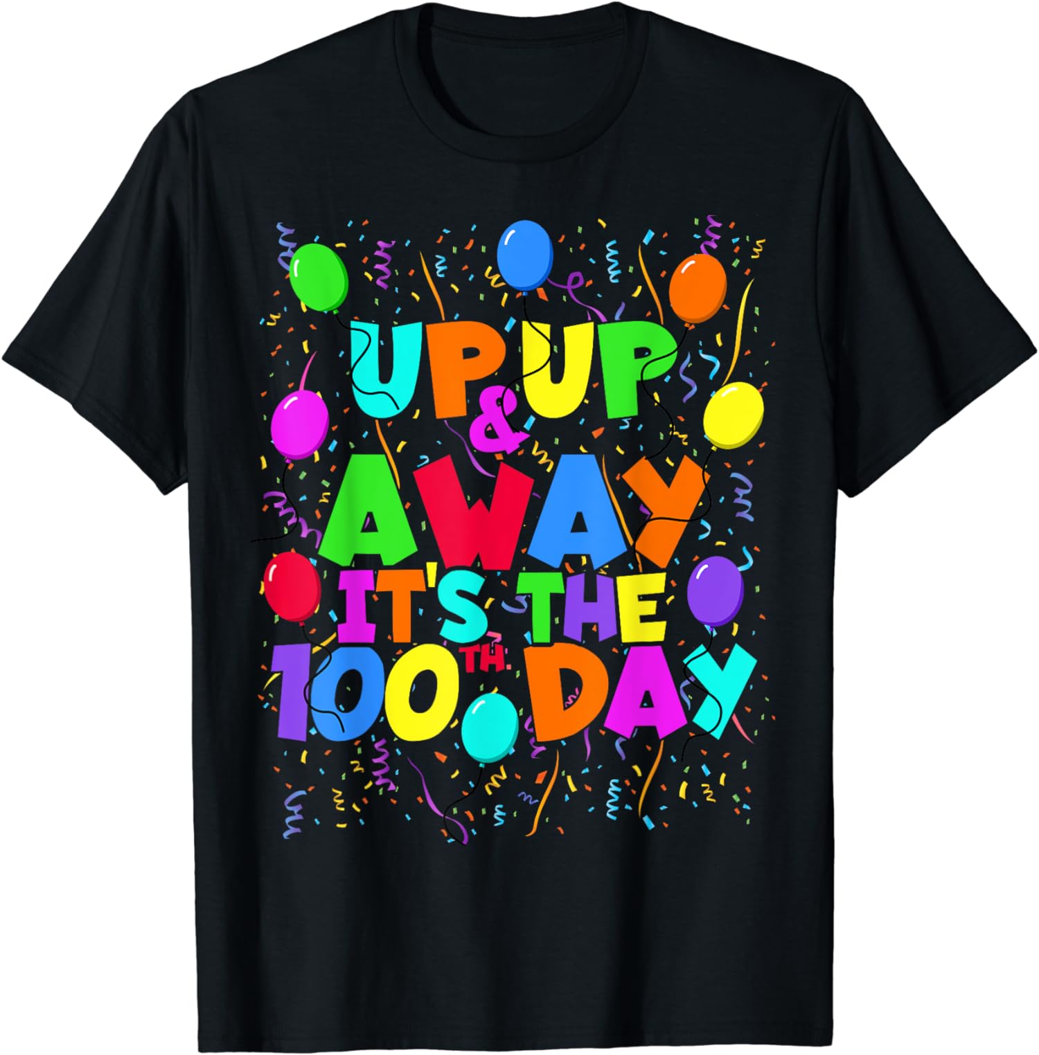 Up Up & Away It's The 100th Day - 100 Day Of School Party T-Shirt ...