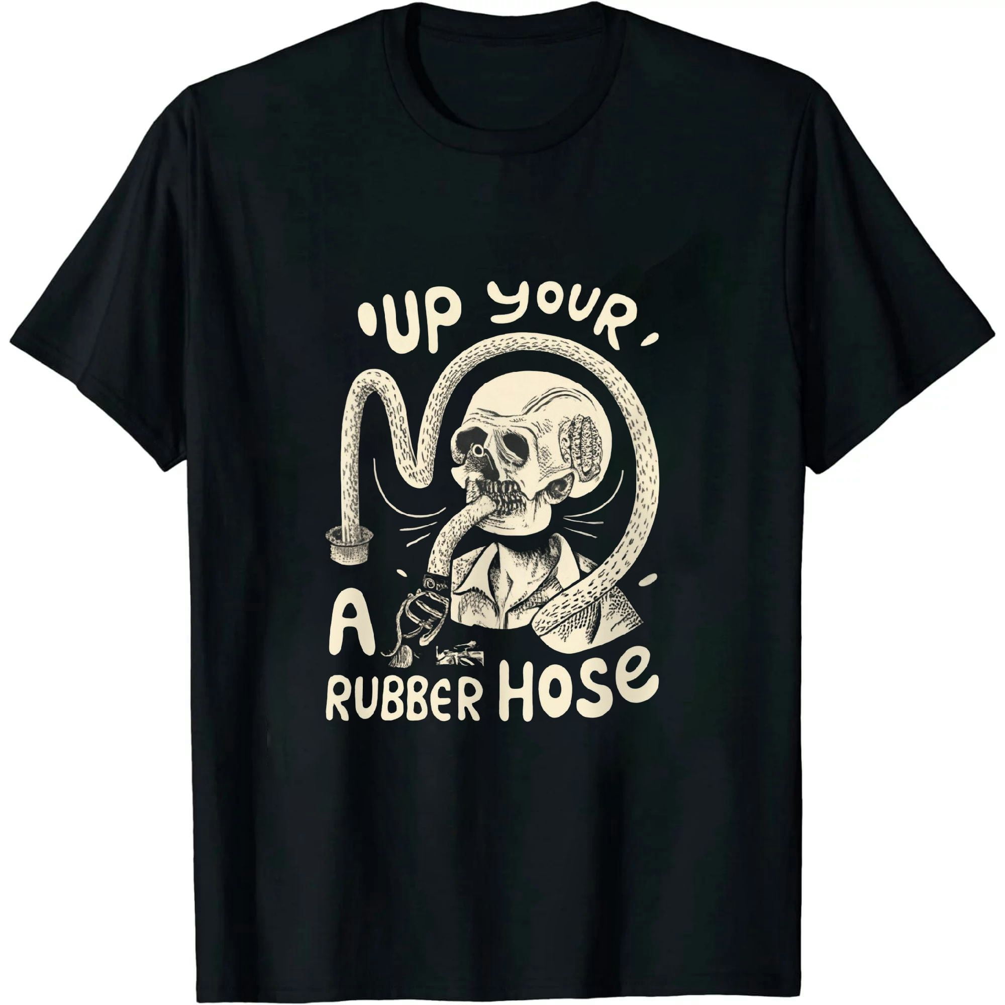 Up Your Nose with a Rubber Hose Funny Retro Sarcastic Saying T-Shirt ...