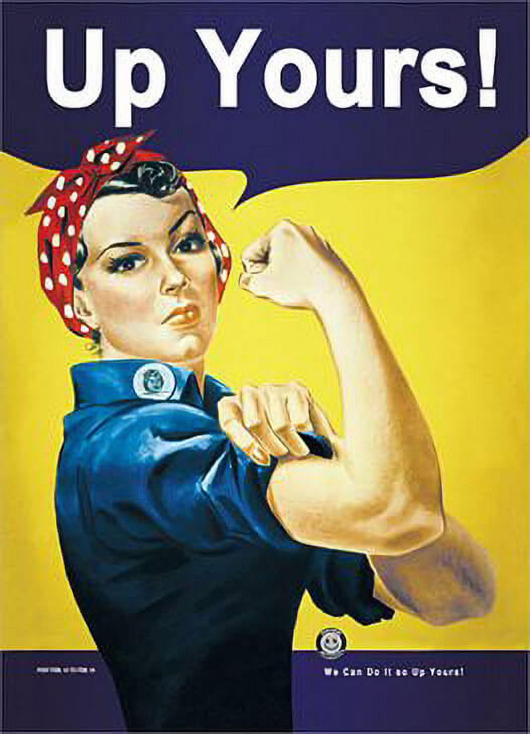 Up Yours Rosie The Riveter Poster 24in x 36in - Walmart.com