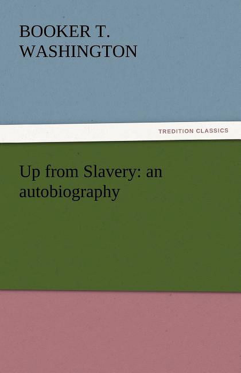 Up from Slavery : An Autobiography (Paperback) - Walmart Business Supplies