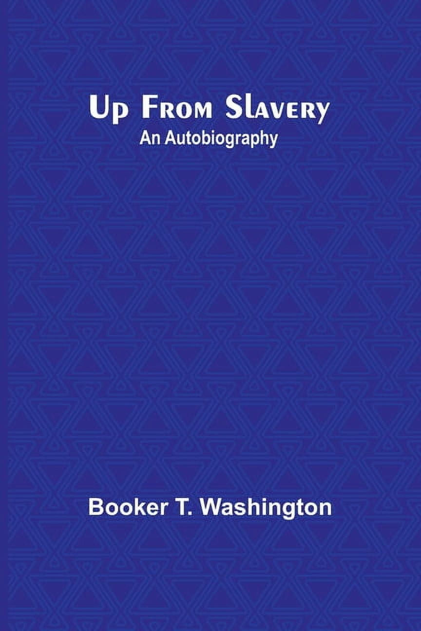 Up from Slavery: An Autobiography, (Paperback) - Walmart.com