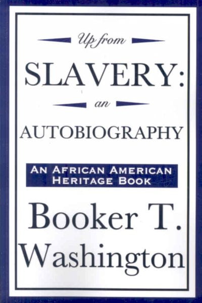 Pre-Owned Up from Slavery: An Autobiography, an African American ...
