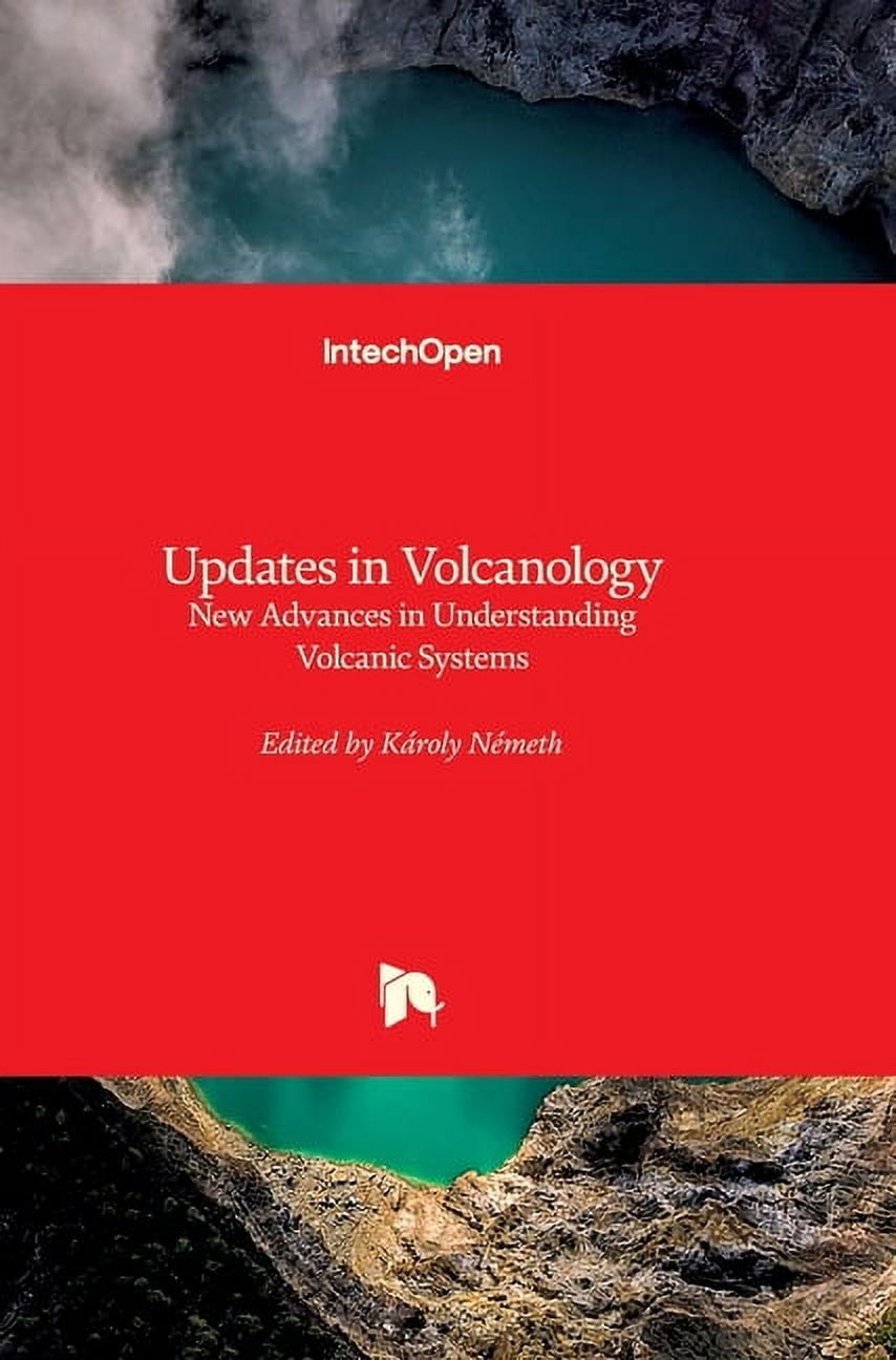 Updates in Volcanology: New Advances in Understanding Volcanic Systems ...