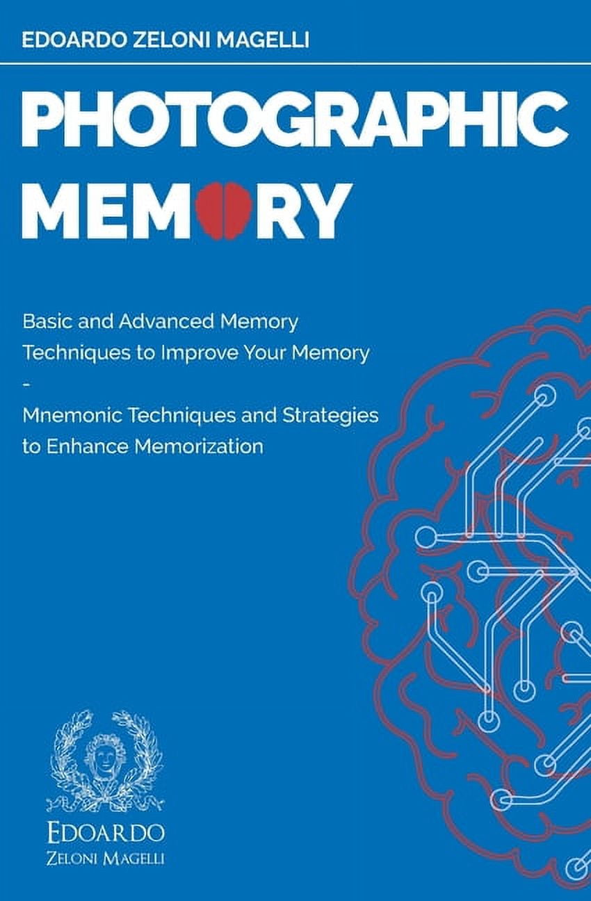 Upgrade Your Memory: Photographic Memory: Basic and Advanced Memory ...