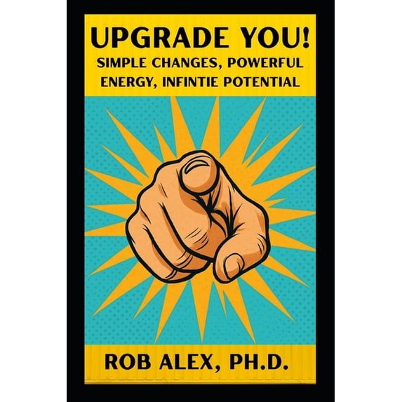 Upgrade You: Simple Changes, Powerful Energy, Infinite Potential ...